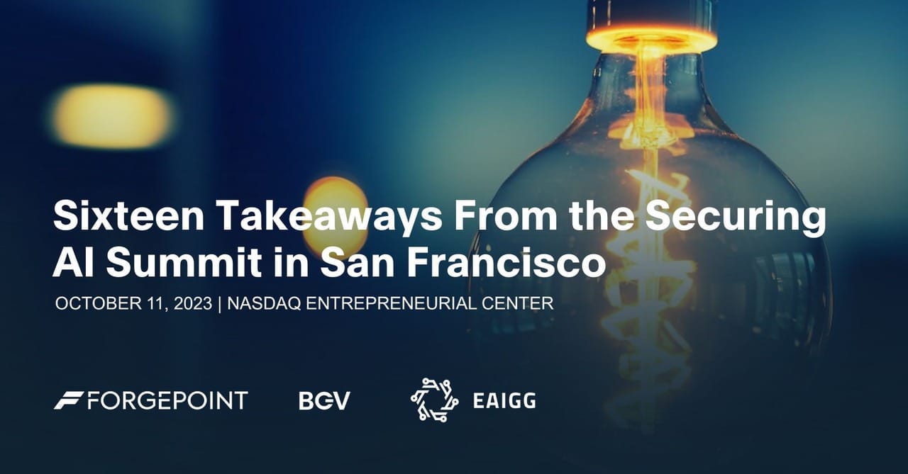 16 Takeaways from the 2023 Securing AI Summit in San Francisco - BGV